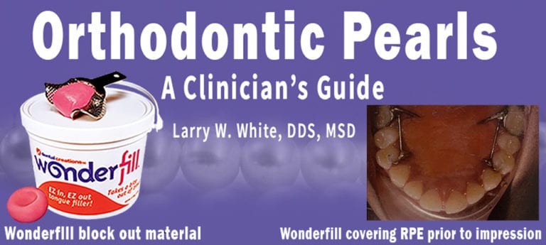 Orthodontic Pearls - A Clinician’s Guide - Dental Creations, Ltd.