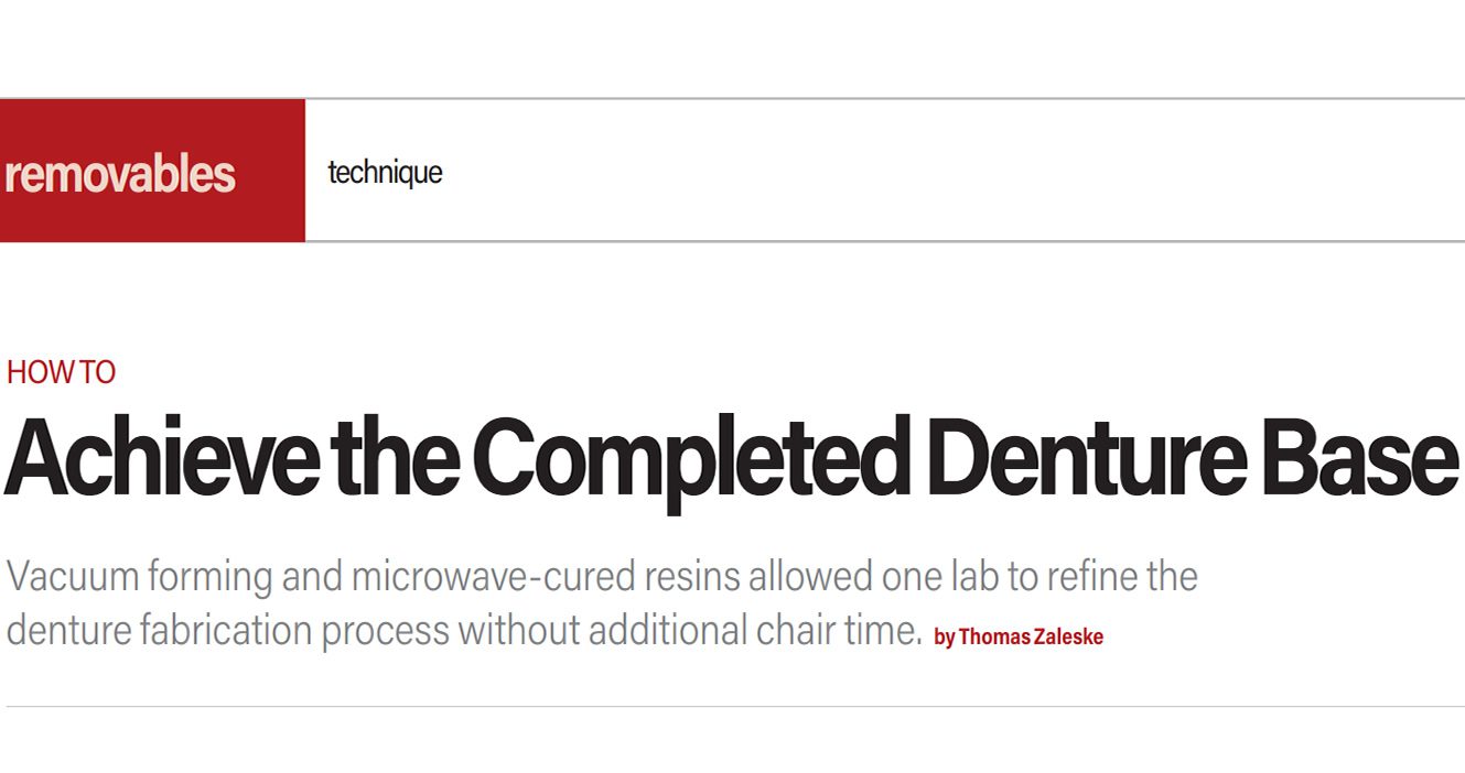 How to Achieve the Completed Denture Base - Dental Creations, Ltd.